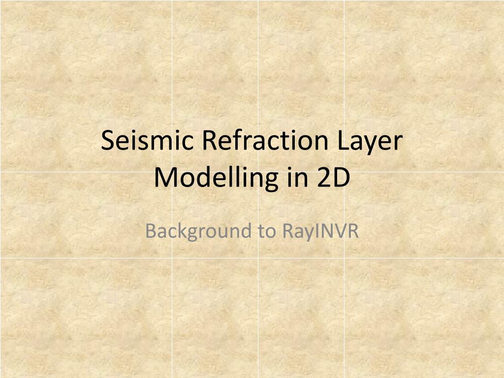 PPT - Seismic Refraction Layer Modelling in 2D PowerPoint Presentation ...