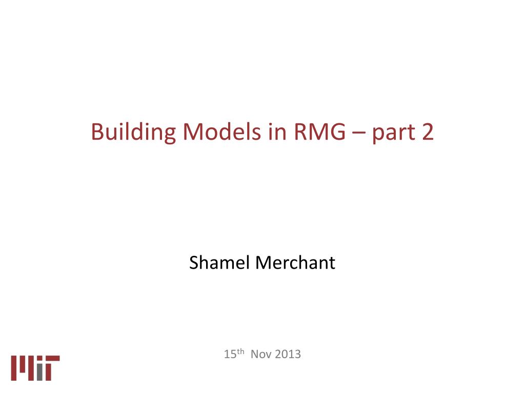 PPT - Building Models in RMG – part 2 PowerPoint Presentation, free ...