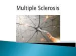 PPT - Multiple Sclerosis PowerPoint Presentation, free download - ID:69668