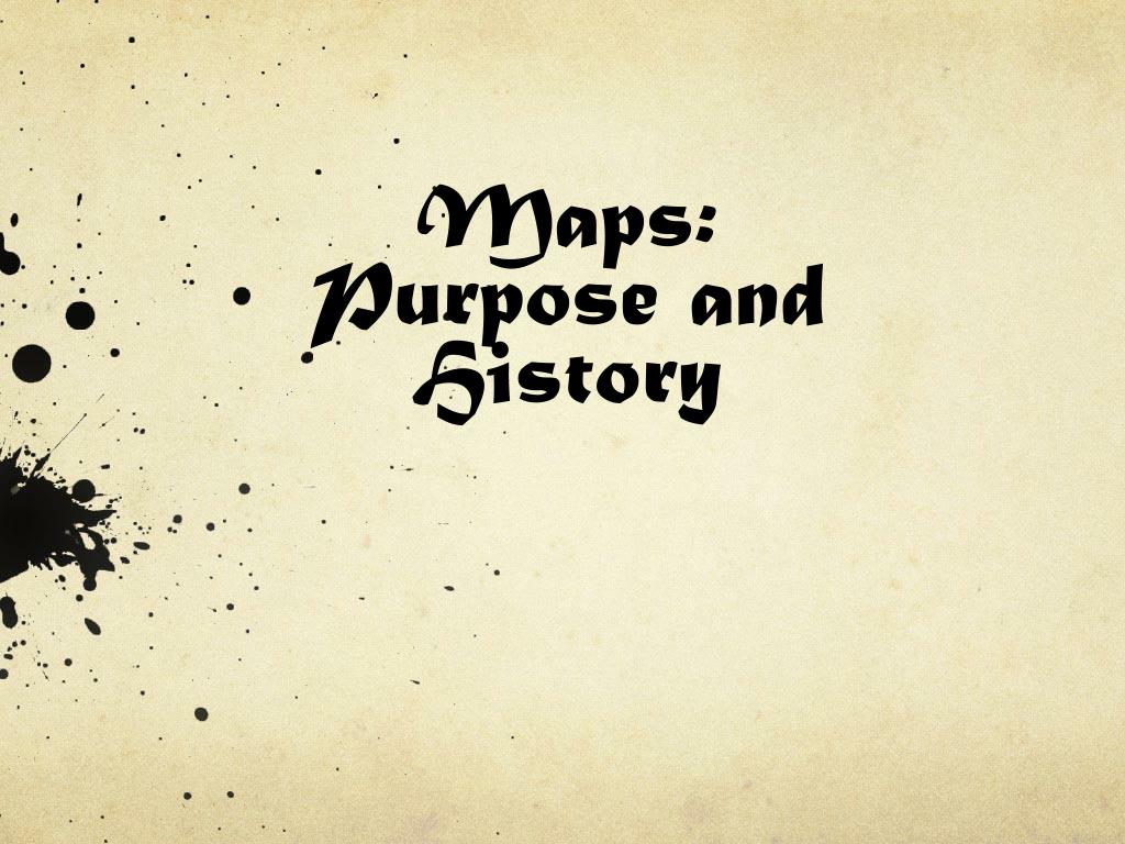 PPT - Maps: Purpose and History PowerPoint Presentation, free download ...