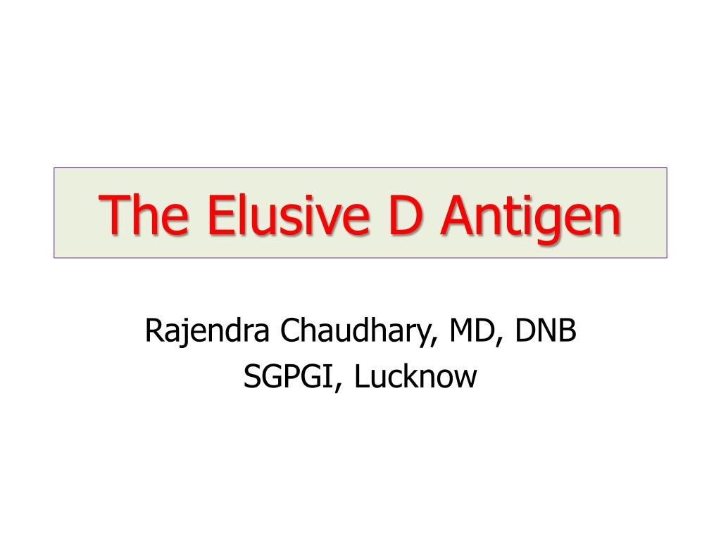 PPT - The Elusive D Antigen PowerPoint Presentation, free download - ID ...
