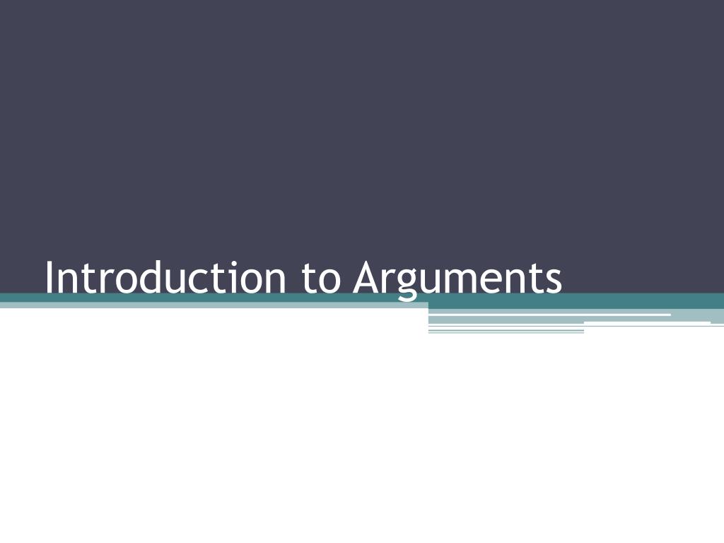 PPT - Introduction to Arguments PowerPoint Presentation, free download ...