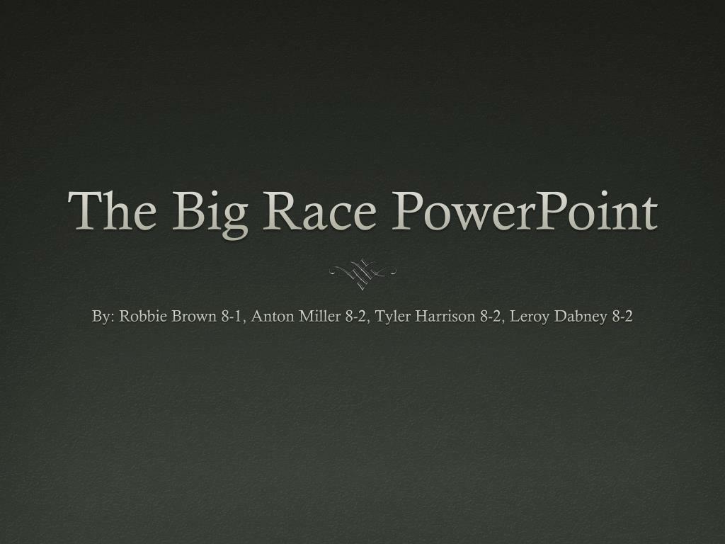 PPT - The Big Race PowerPoint PowerPoint Presentation, free download ...