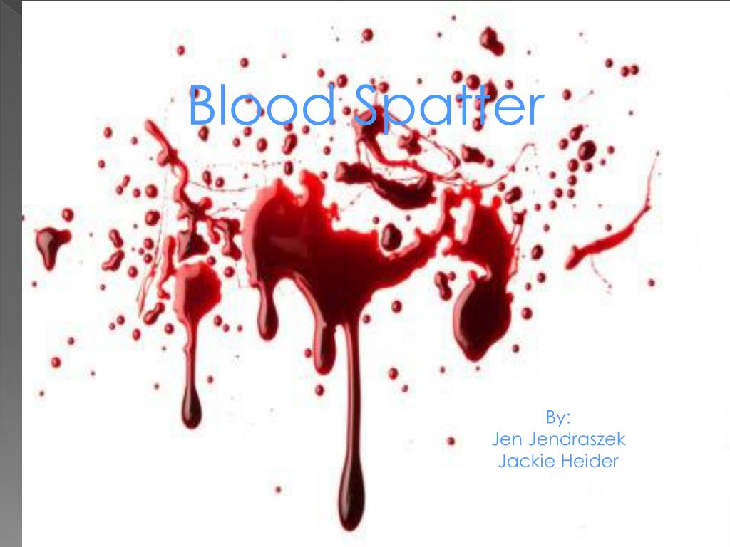 PPT - Blood Spatter PowerPoint Presentation, free download - ID:1868837
