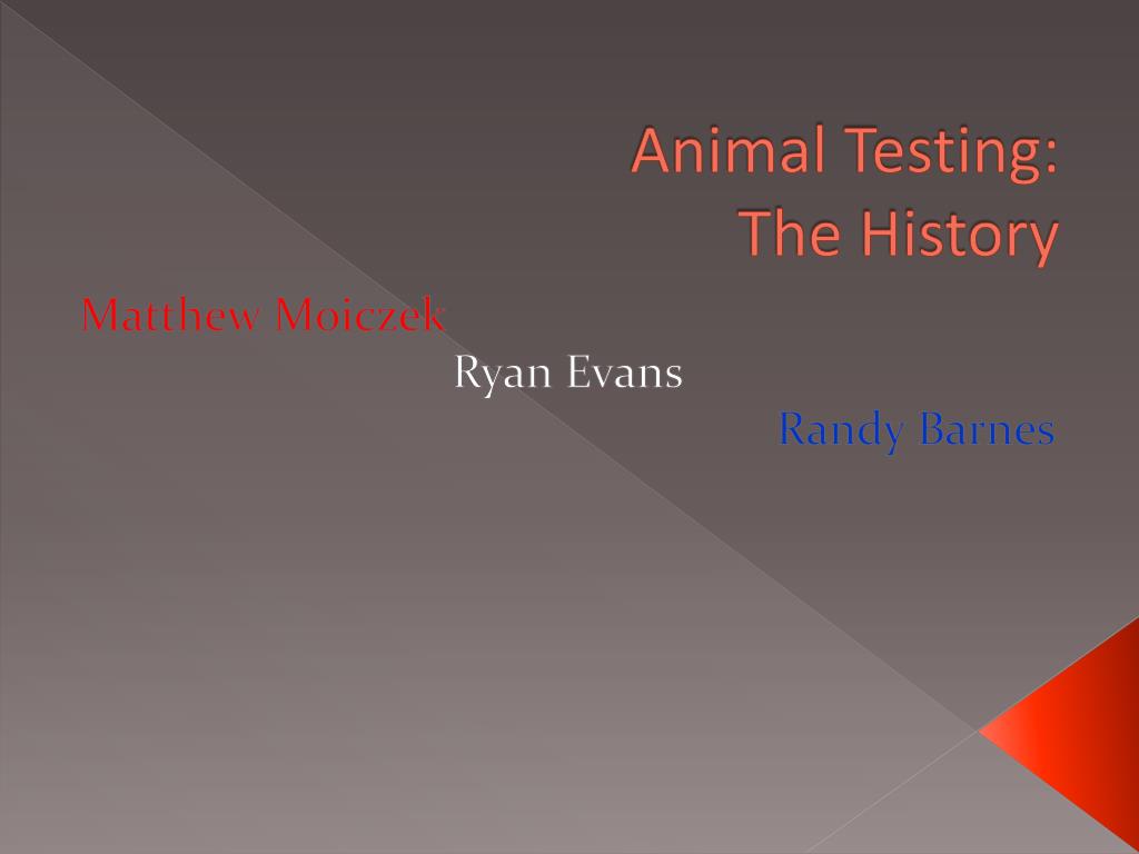PPT - Animal Testing: The History PowerPoint Presentation, free ...