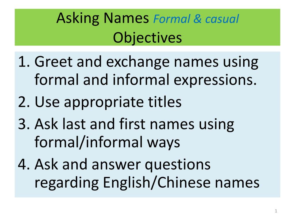 PPT - Asking Names Formal & casual Objectives PowerPoint Presentation ...