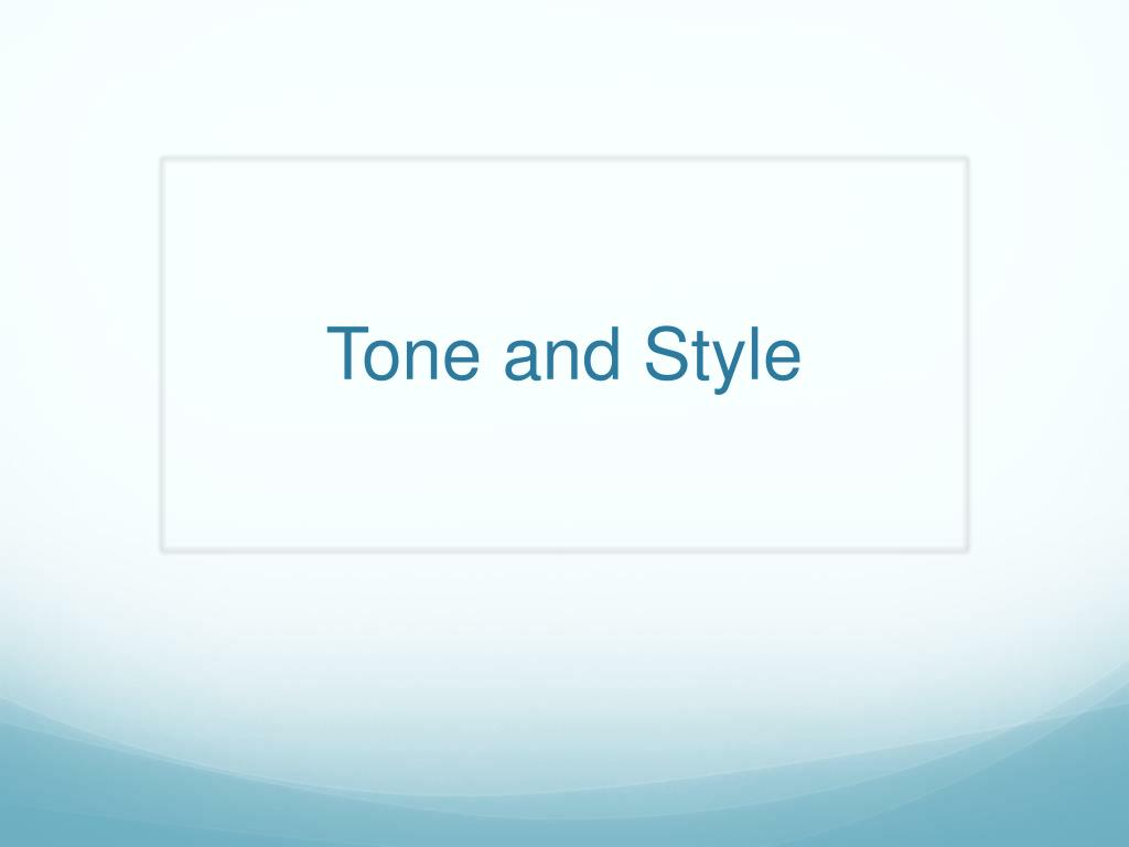 PPT - Tone and Style PowerPoint Presentation, free download - ID:1869741