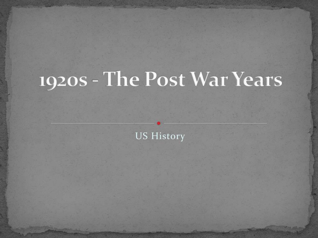 PPT - 1920s - The Post War Years PowerPoint Presentation, free download ...