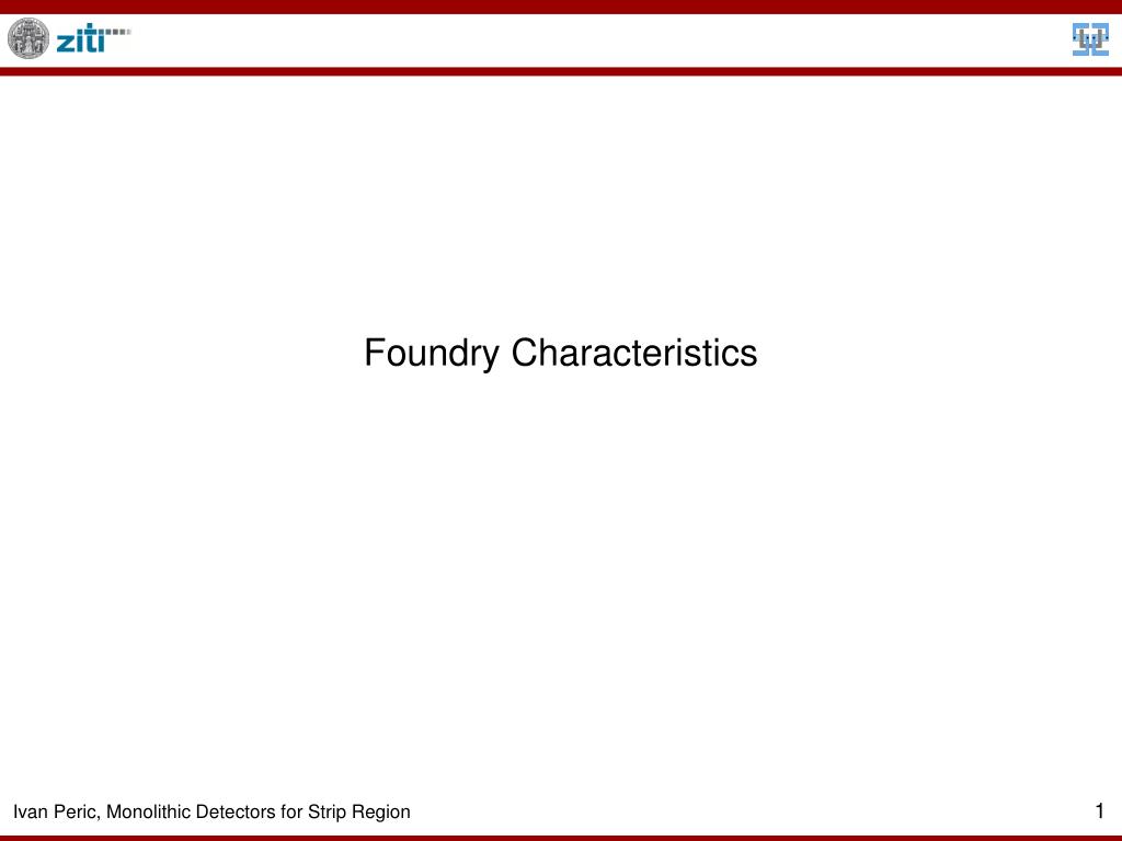 PPT - Foundry Characteristics PowerPoint Presentation, free download ...