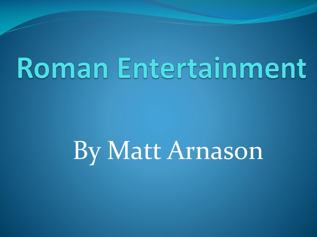 PPT - Roman Entertainment PowerPoint Presentation, free download - ID ...