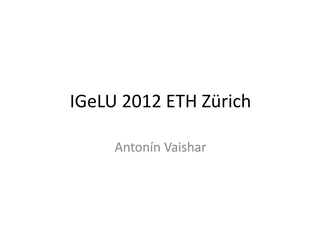 PPT - IGeLU 2012 ETH Zürich PowerPoint Presentation, free download - ID ...
