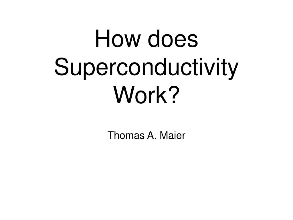 PPT - How does Superconductivity Work? PowerPoint Presentation, free ...
