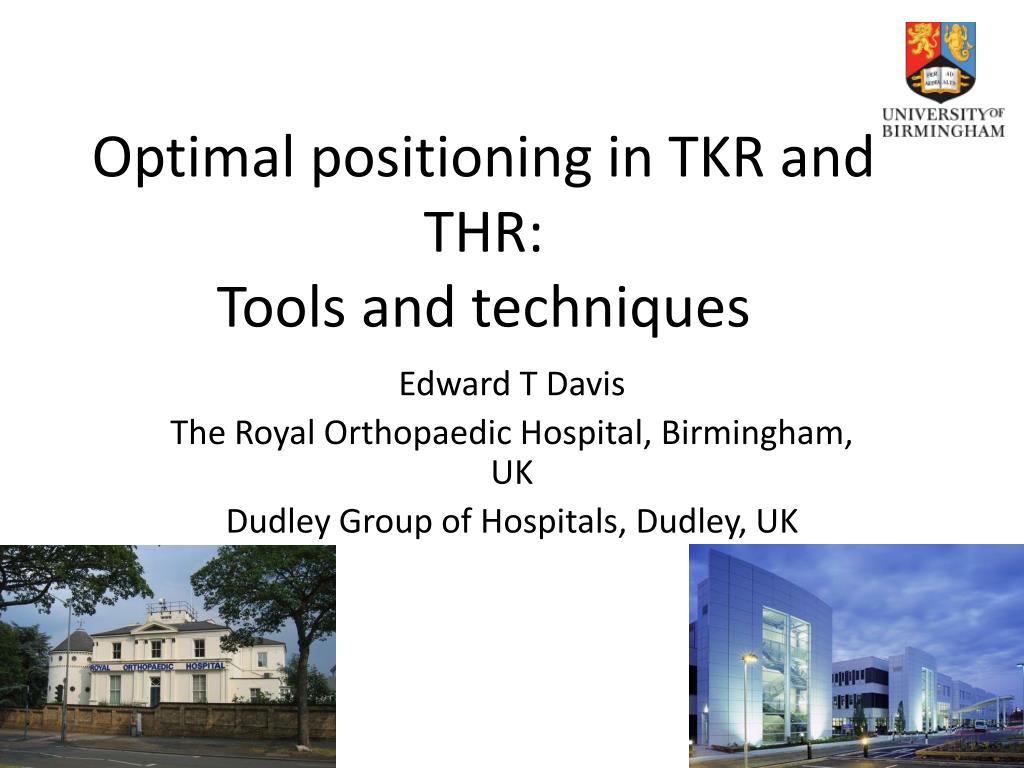 PPT - Optimal positioning in TKR and THR: Tools and techniques ...