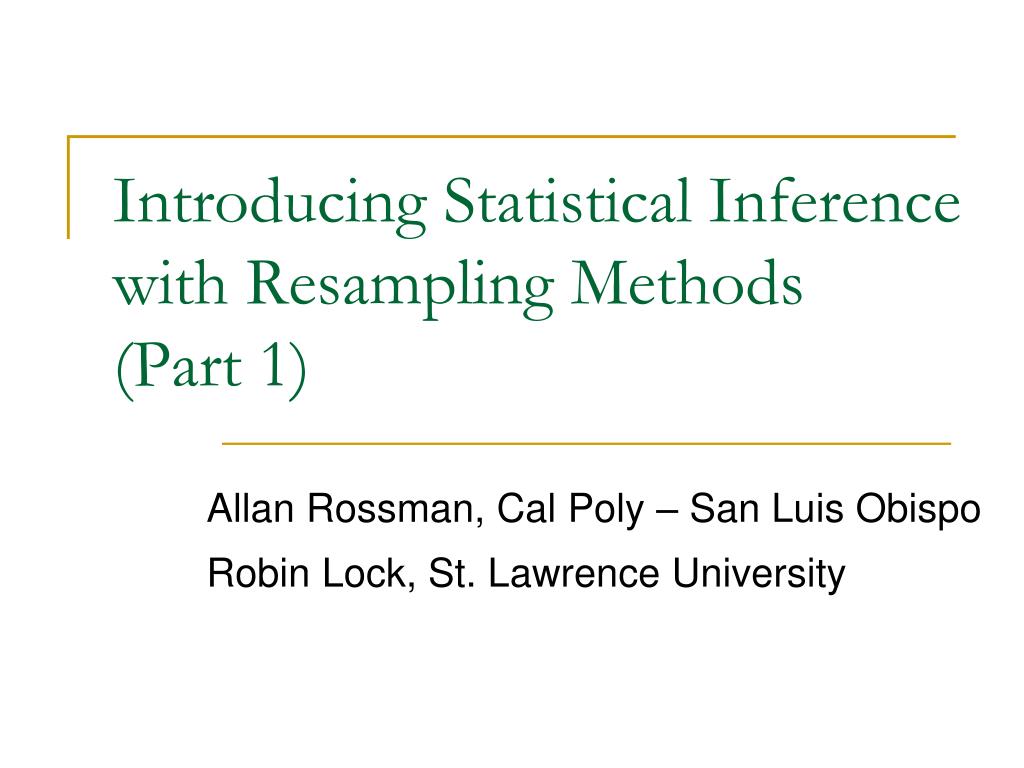 PPT - Introducing Statistical Inference with Resampling Methods (Part 1 ...