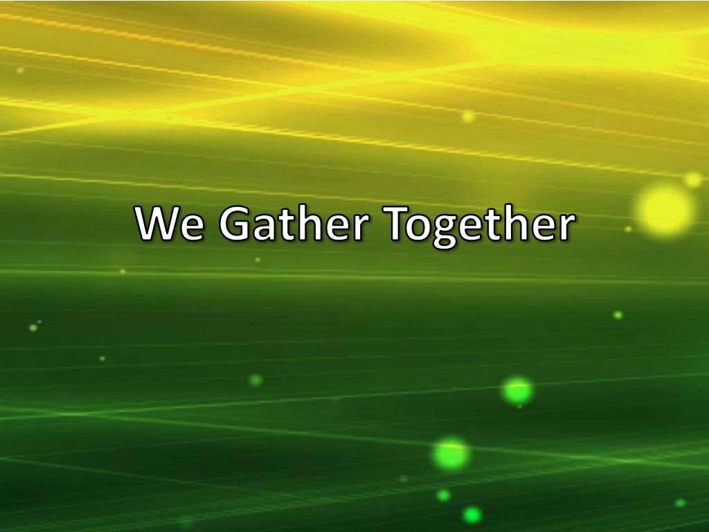 PPT - We Gather Together PowerPoint Presentation, free download - ID ...