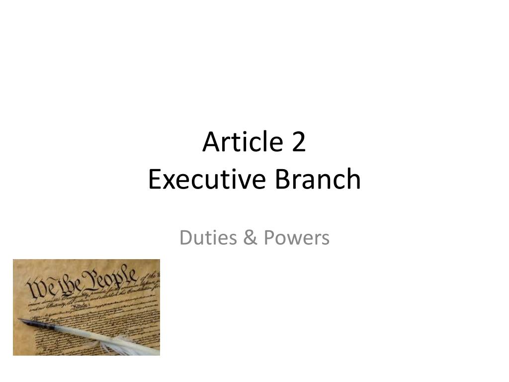 PPT - Article 2 Executive Branch PowerPoint Presentation, free download ...