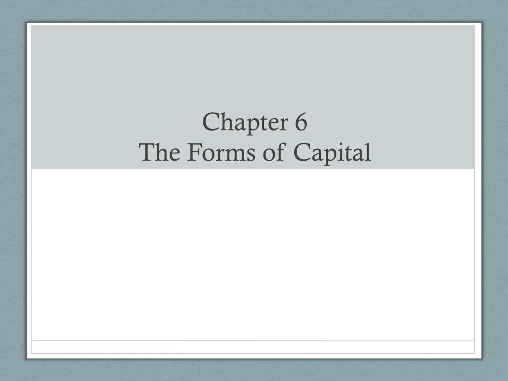 PPT - Chapter 6 The Forms of Capital PowerPoint Presentation, free ...