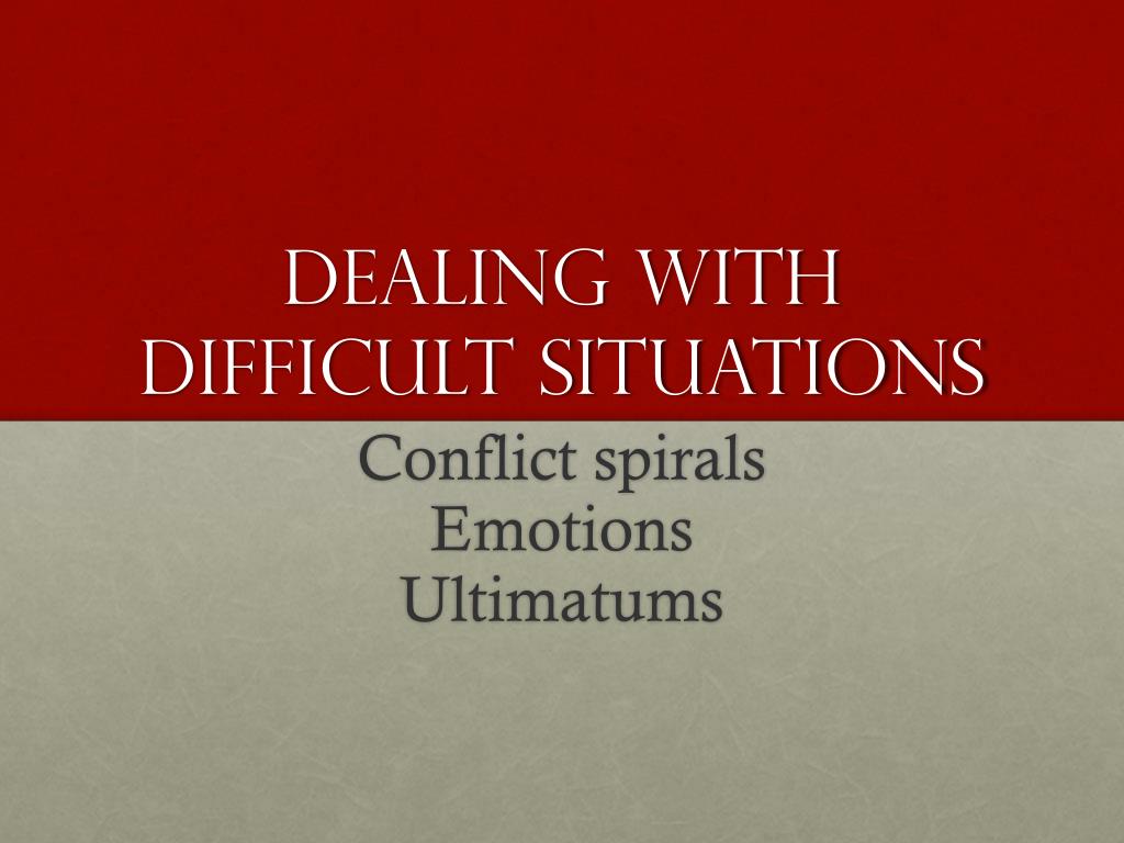 PPT - Dealing with difficult Situations PowerPoint Presentation, free ...