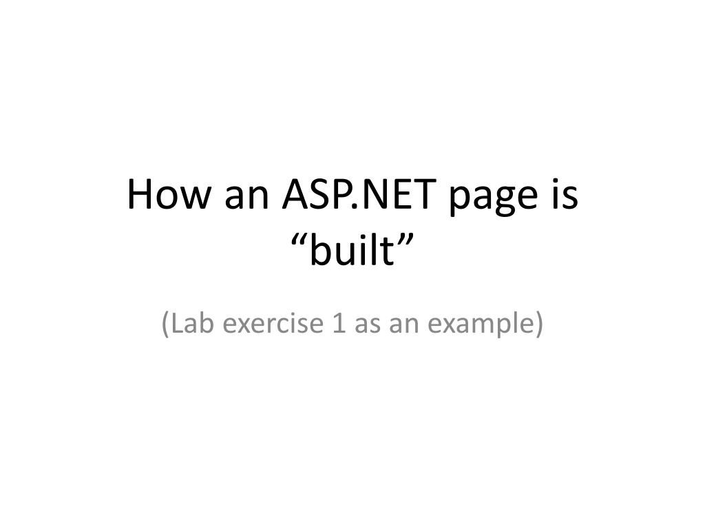 PPT - How an ASP.NET page is “built” PowerPoint Presentation, free ...