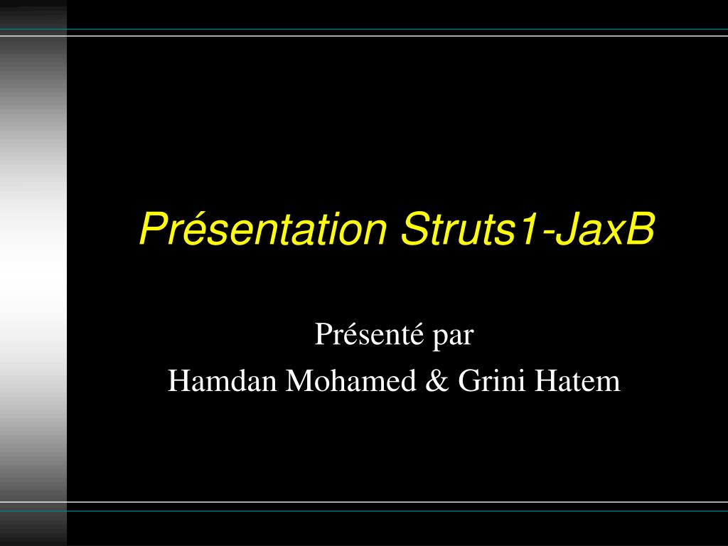 PPT - Présentation Struts1- JaxB PowerPoint Presentation, free download - ID:1878327