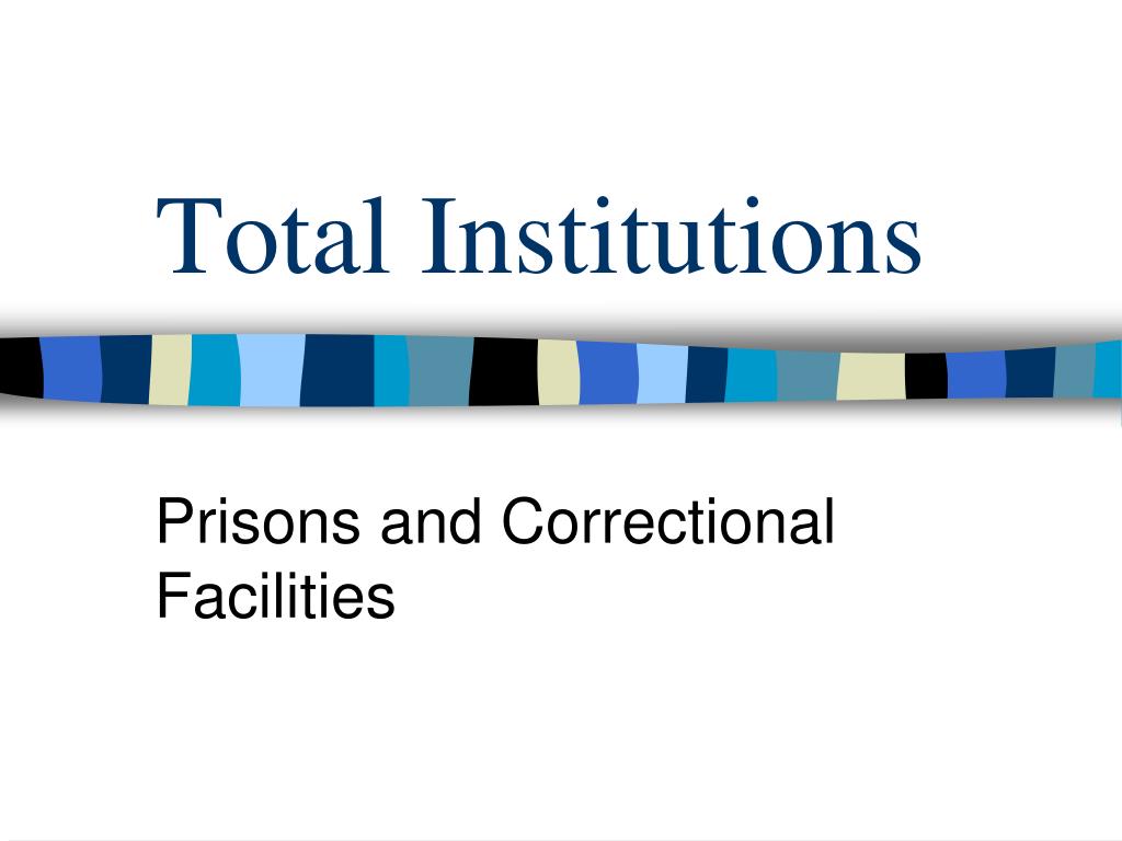 PPT - Total Institutions PowerPoint Presentation, free download - ID ...