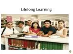 PPT - Lifelong Learning PowerPoint Presentation, free download - ID:9282358