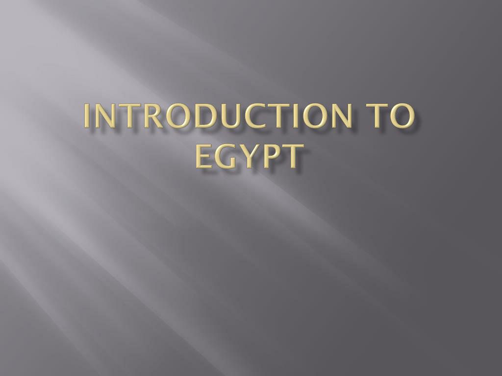 PPT - Introduction to egypt PowerPoint Presentation, free download - ID ...