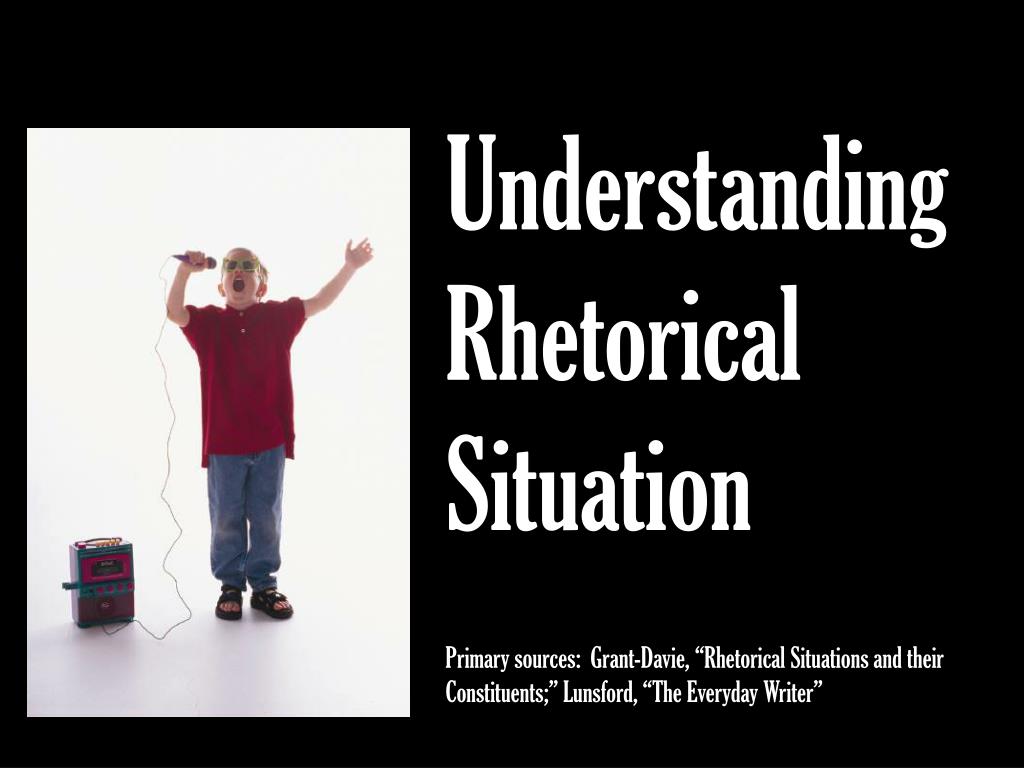 PPT - Understanding Rhetorical Situation PowerPoint Presentation, free ...