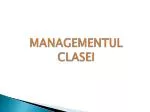 PPT - MANAGEMENTUL CLASEI DE ELEVI PowerPoint Presentation, free ...