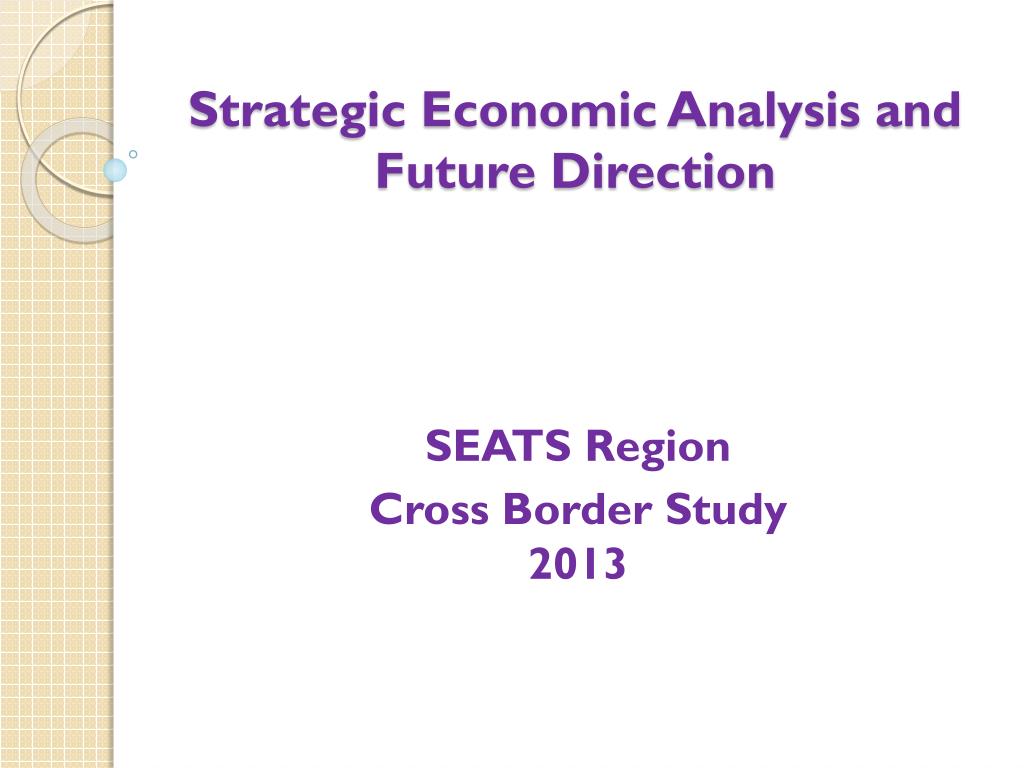 PPT - Strategic Economic Analysis and Future Direction PowerPoint ...