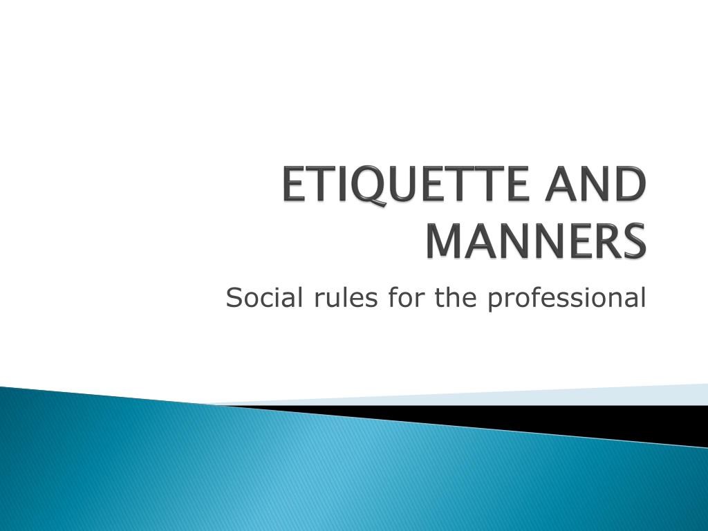PPT - ETIQUETTE AND MANNERS PowerPoint Presentation, free download - ID ...