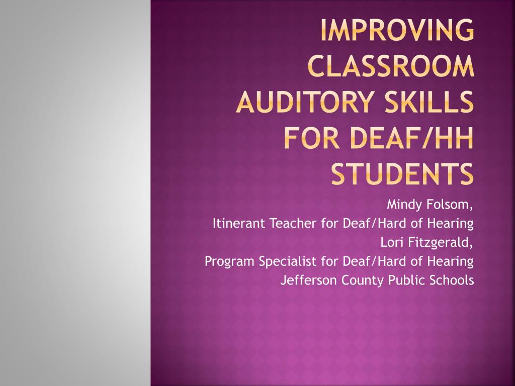 PPT - Improving classroom auditory skills for deaf/HH students ...