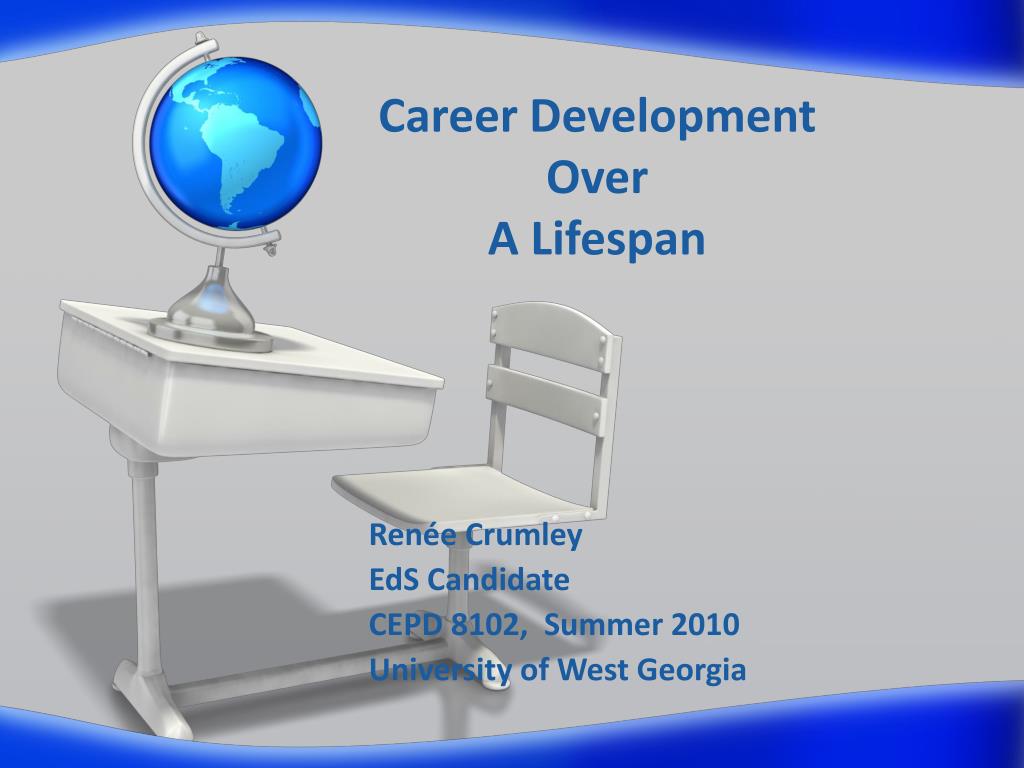 PPT - Career Development Over A Lifespan PowerPoint Presentation, free ...