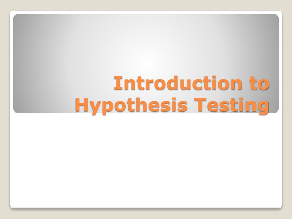 PPT - Introduction to Hypothesis Testing PowerPoint Presentation, free ...
