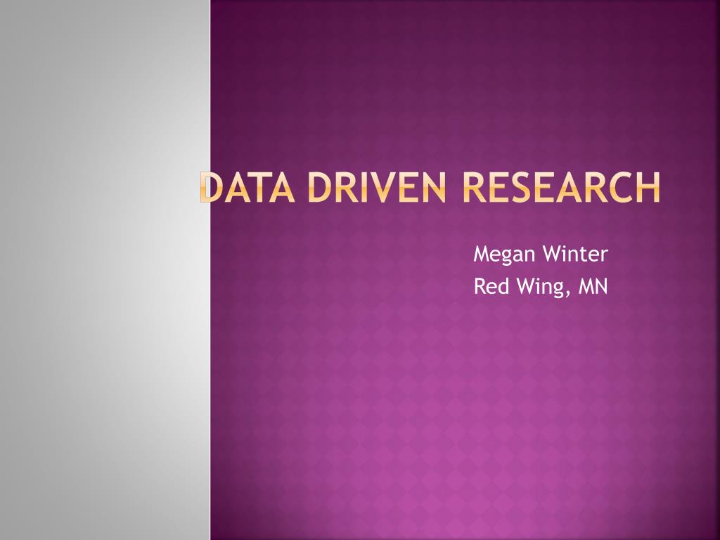 PPT - Data Driven Research PowerPoint Presentation, free download - ID:1885161