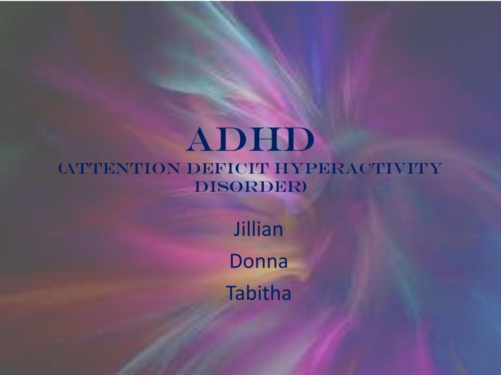 PPT - ADHD (Attention Deficit Hyperactivity Disorder) PowerPoint ...