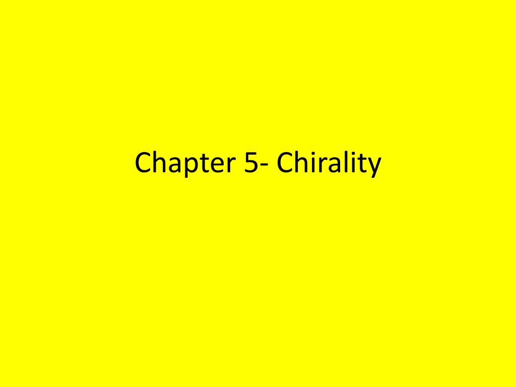 PPT - Chapter 5- Chirality PowerPoint Presentation, free download - ID ...