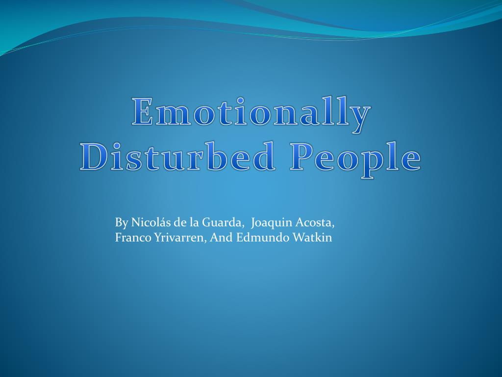 PPT - Emotionally Disturbed People PowerPoint Presentation, free ...