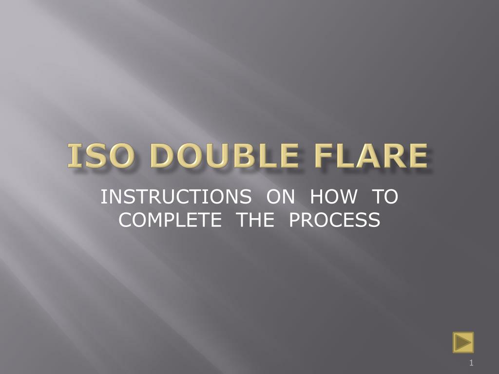 PPT - ISO DOUBLE FLARE PowerPoint Presentation, free download - ID:1889284