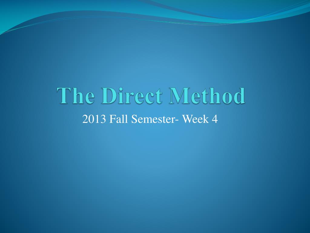 PPT - The Direct Method PowerPoint Presentation, free download - ID:1889366
