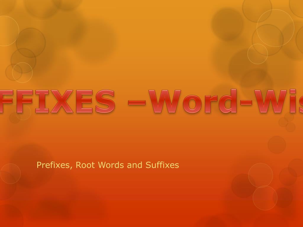 PPT - Prefixes, Root Words and Suffixes PowerPoint Presentation, free ...