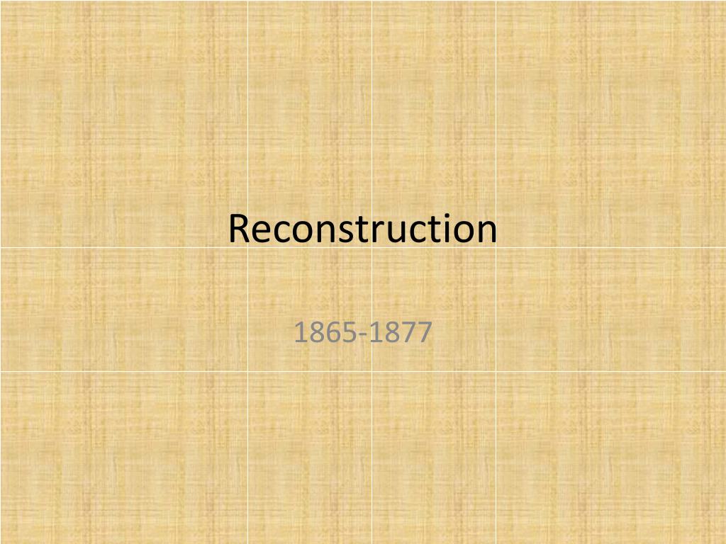 PPT - Reconstruction PowerPoint Presentation, free download - ID:1889508