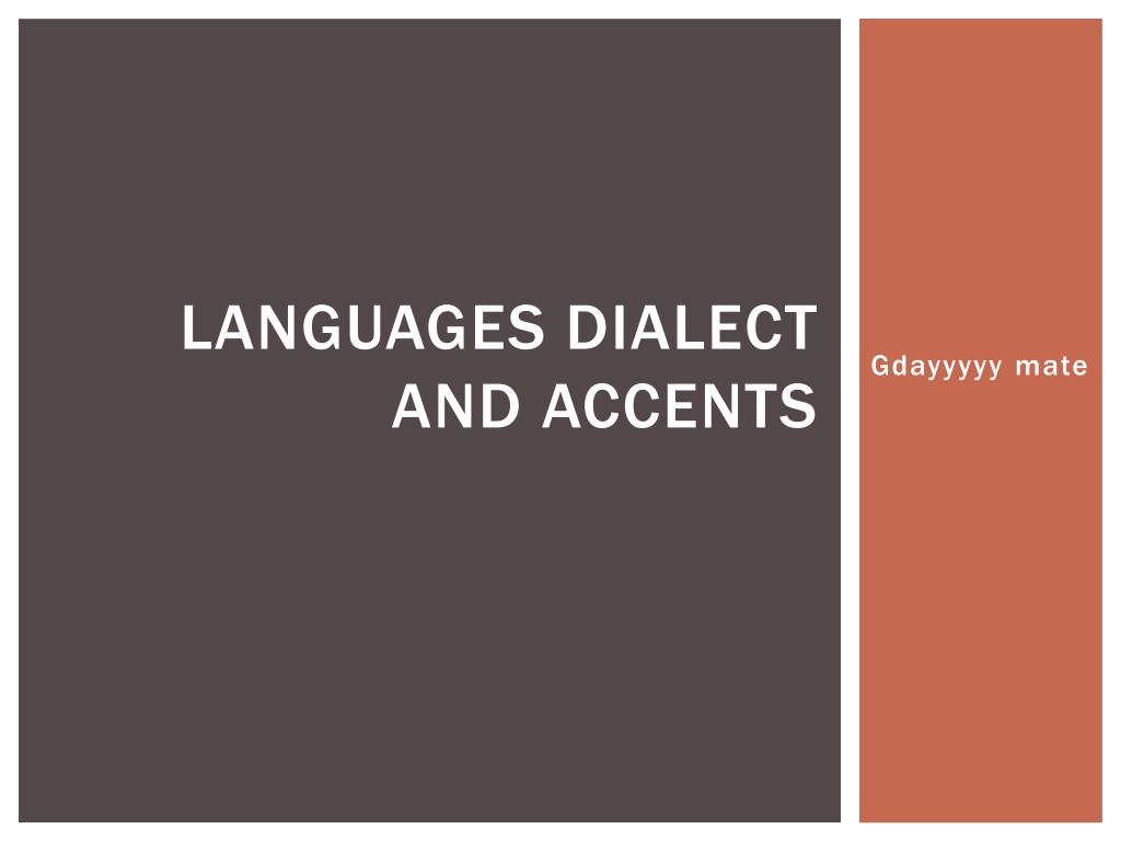 PPT - Languages Dialect and Accents PowerPoint Presentation, free ...