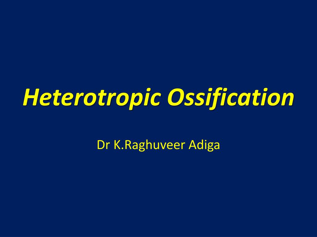 PPT - Heterotropic Ossification PowerPoint Presentation, free download ...