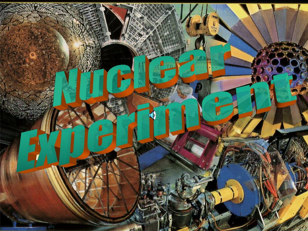 PPT - Nuclear Experiment PowerPoint Presentation, free download - ID ...