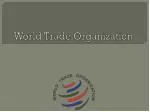 PPT - WORLD TRADE ORGANIZATION PowerPoint Presentation, free download ...