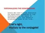 PPT - Rationalizing the Denominator PowerPoint Presentation, free ...