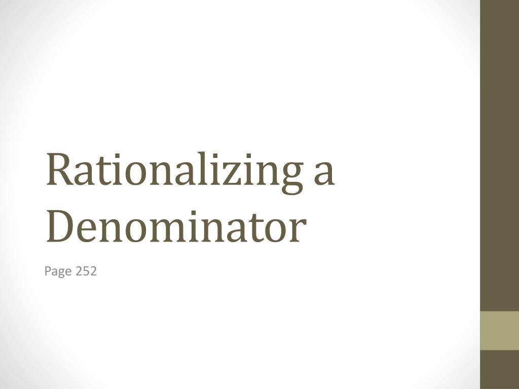 PPT - Rationalizing a Denominator PowerPoint Presentation, free ...