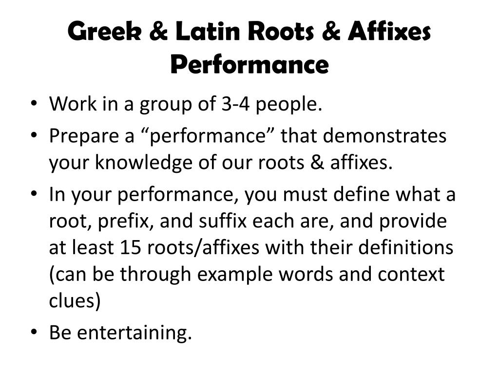 PPT - Greek & Latin Roots & Affixes Performance PowerPoint Presentation ...