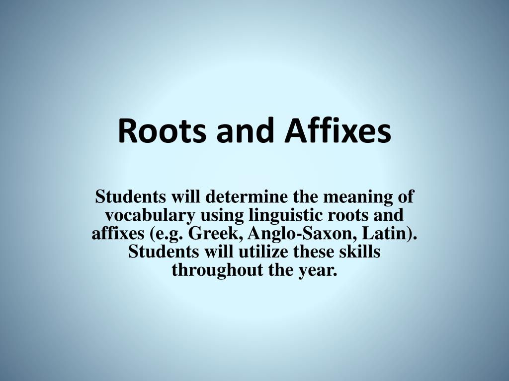 PPT - Roots and Affixes PowerPoint Presentation, free download - ID:1892552
